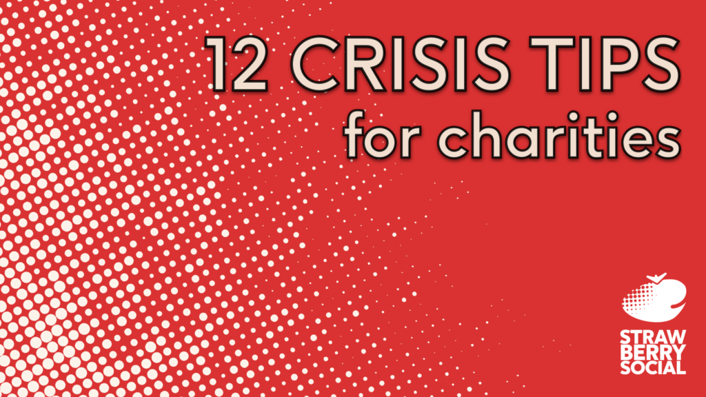 12 Crisis Tips for Charities | StrawberrySocial