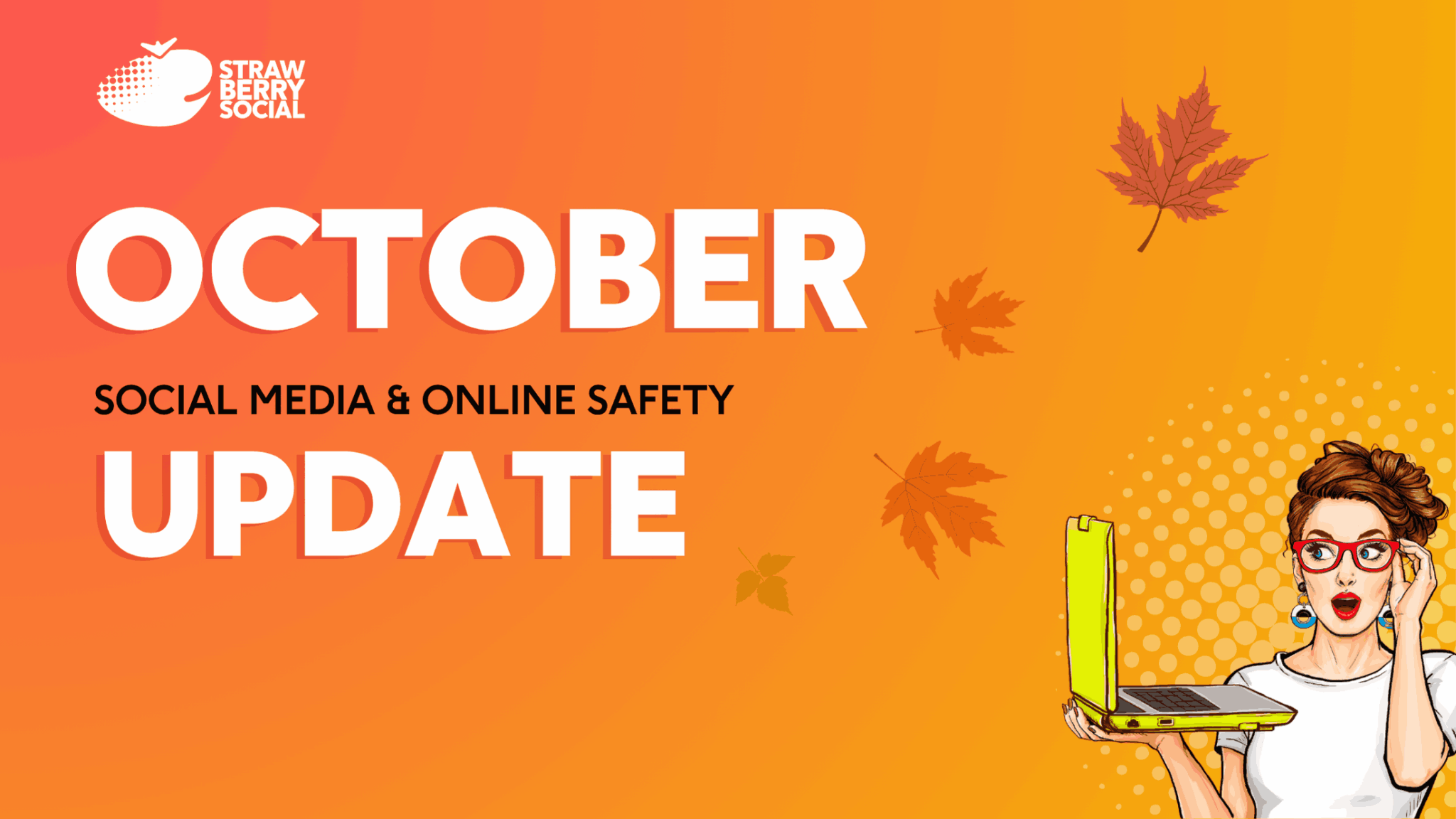 October 2025 Social Media & Online Safety Updates | StrawberrySocial